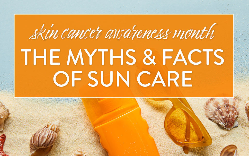 The Myths and Facts of Sun Care | askderm.com